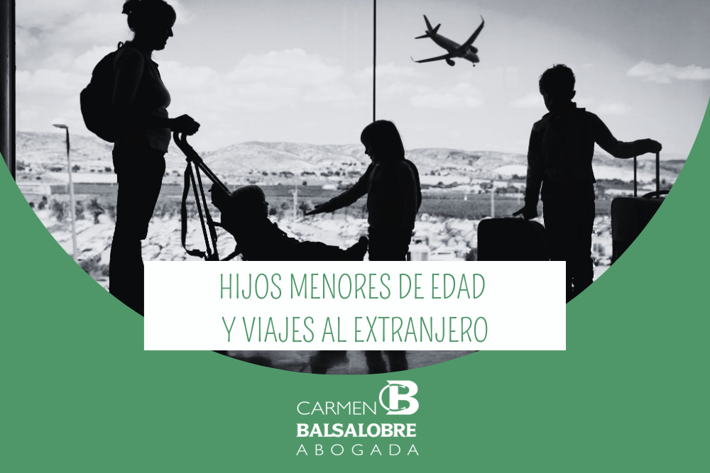Hijos menores y viajes al extranjero - Abogados de Familia Murcia